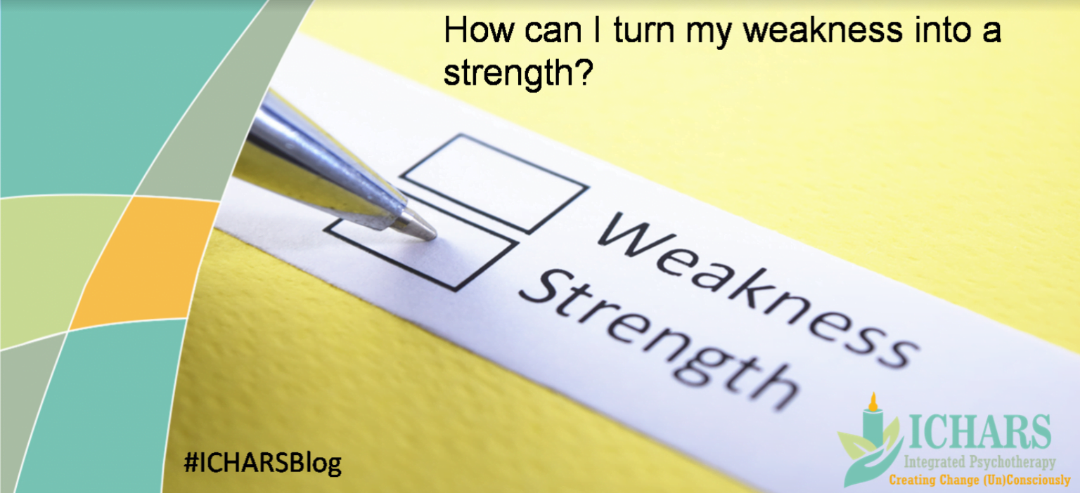5 tips to Turn Weakness into Strength - ICHARS